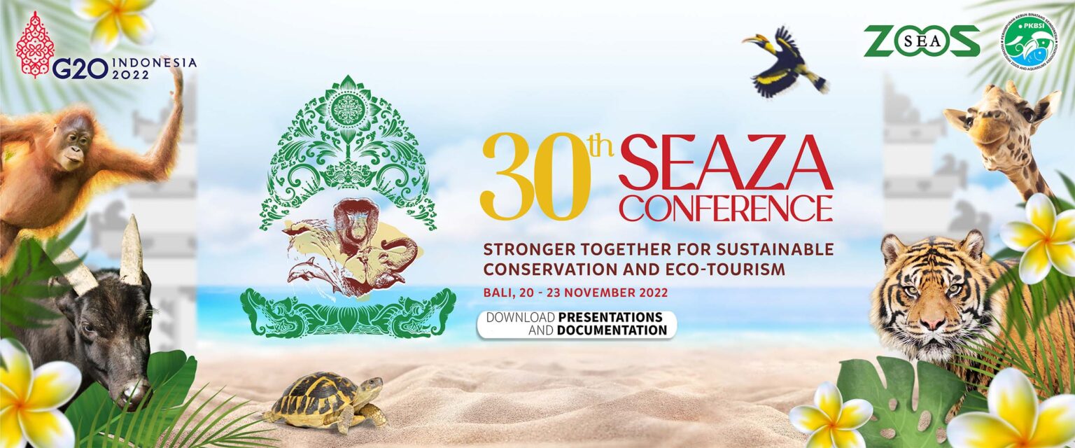 2022: 30th SEAZA Conference – Southeast Asian Zoos and Aquariums ...